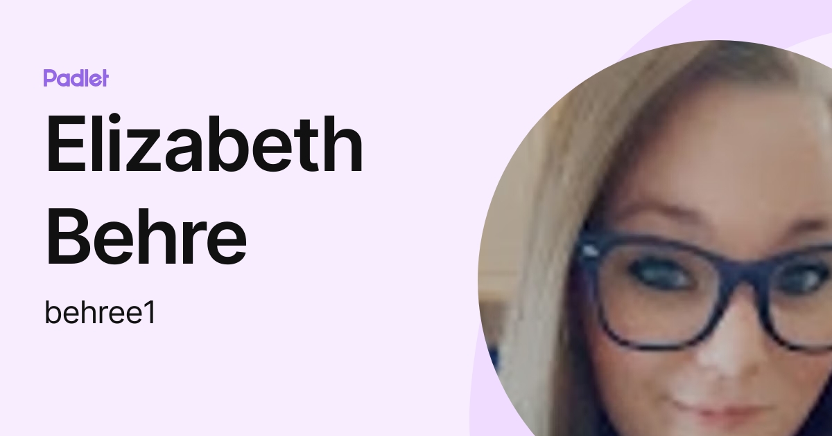Elizabeth Behre (behree1) profile | Padlet
