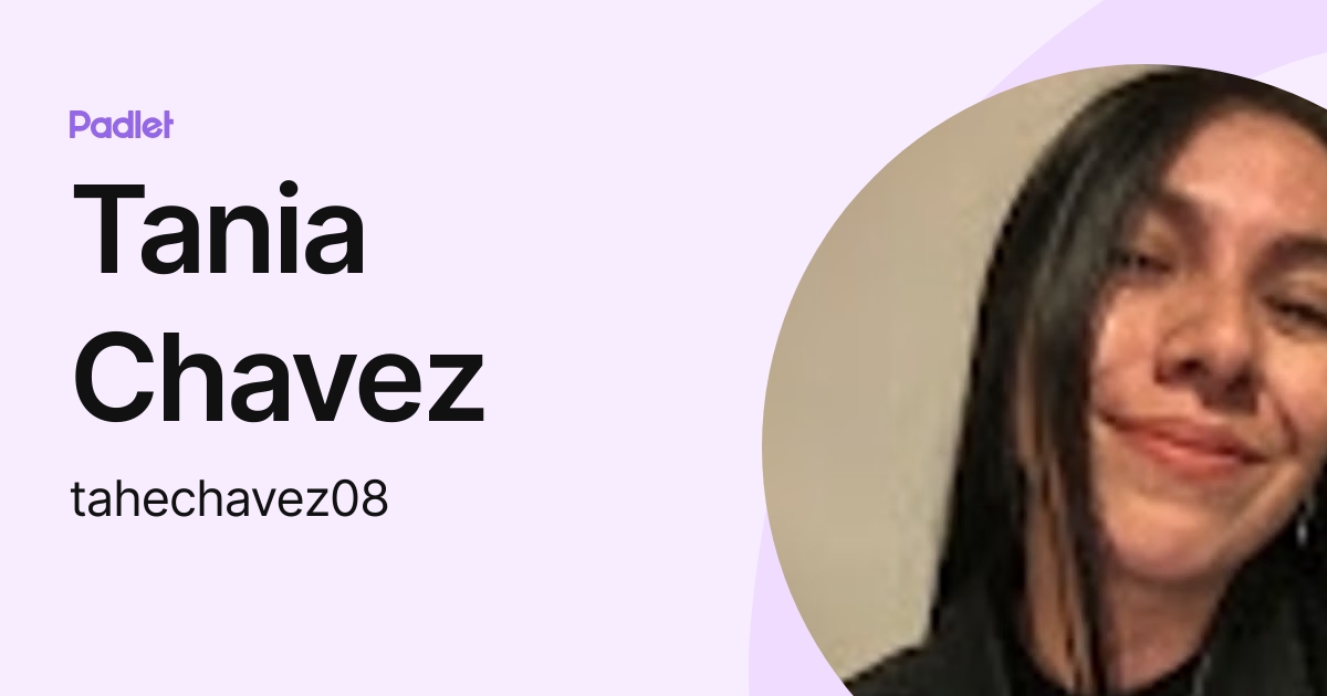 Tania Chavez (tahechavez08) profile | Padlet
