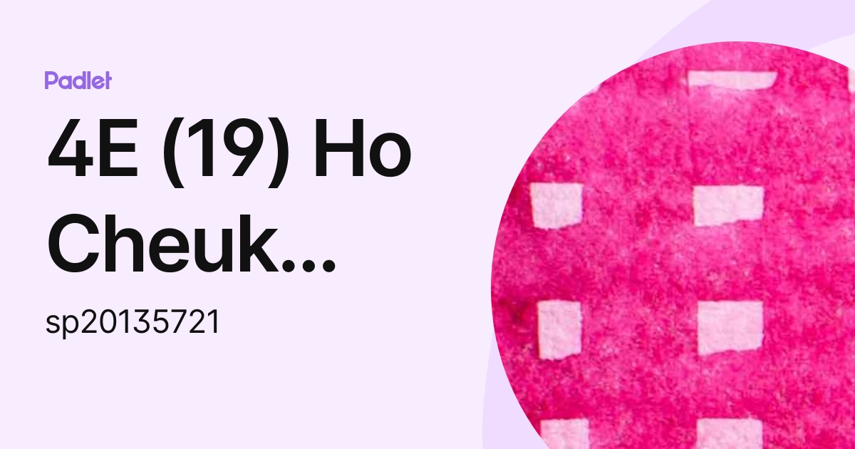 4E (19) Ho Cheuk Ying (sp20135721) profile | Padlet