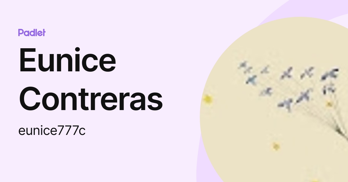 Eunice Contreras (eunice777c) profile | Padlet