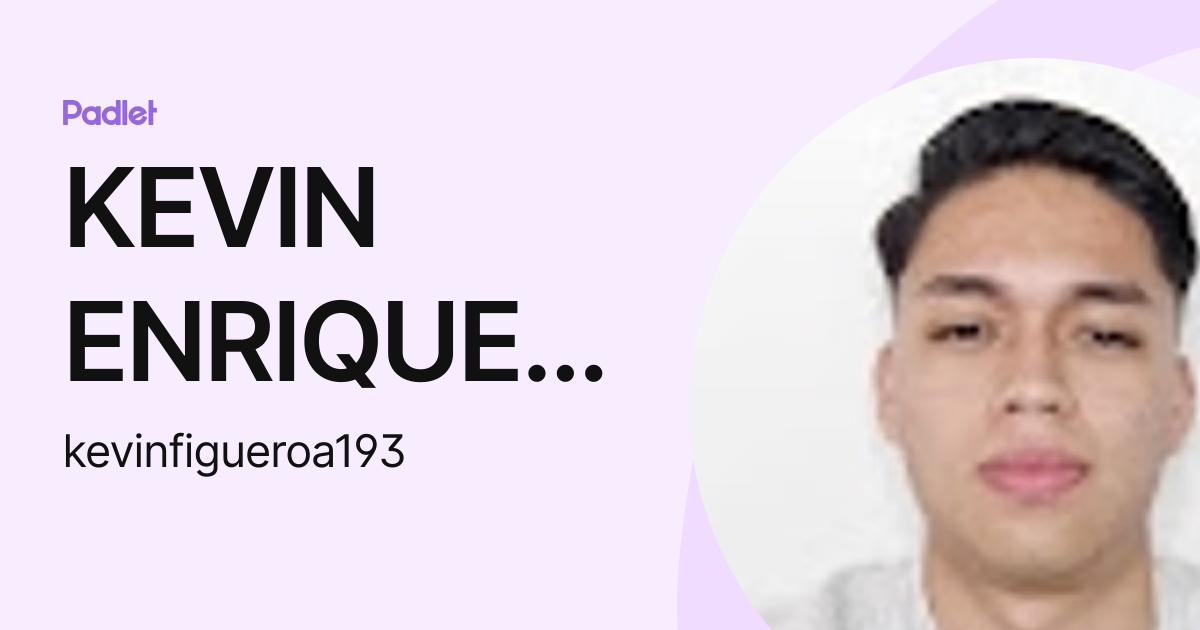 KEVIN ENRIQUE FIGUEROA MAZO (kevinfigueroa193) profile | Padlet