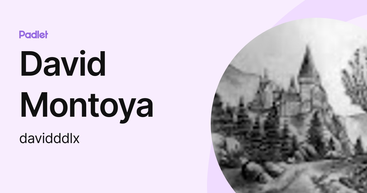 David Montoya (davidddlx) profile | Padlet
