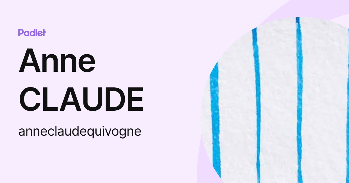 Anne CLAUDE (anneclaudequivogne) profile | Padlet