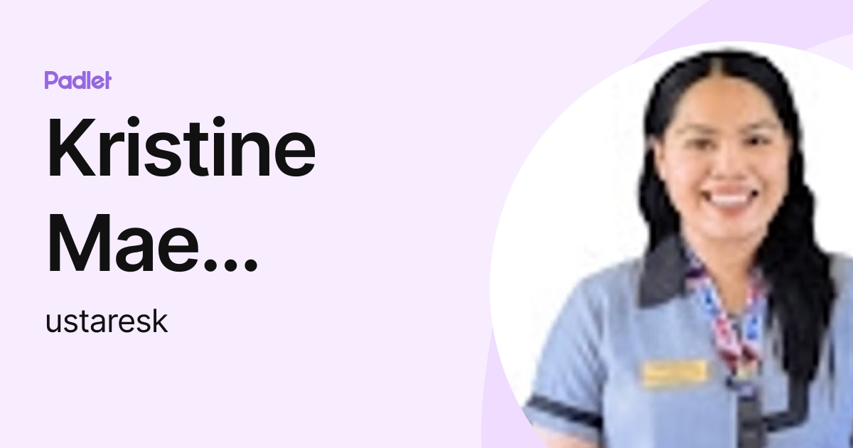 Kristine Mae Ustares (ustaresk) profile | Padlet