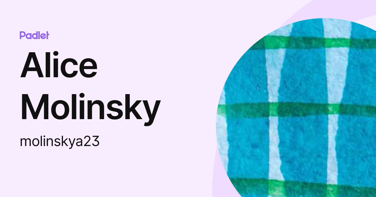 Alice Molinsky (molinskya23) profile | Padlet