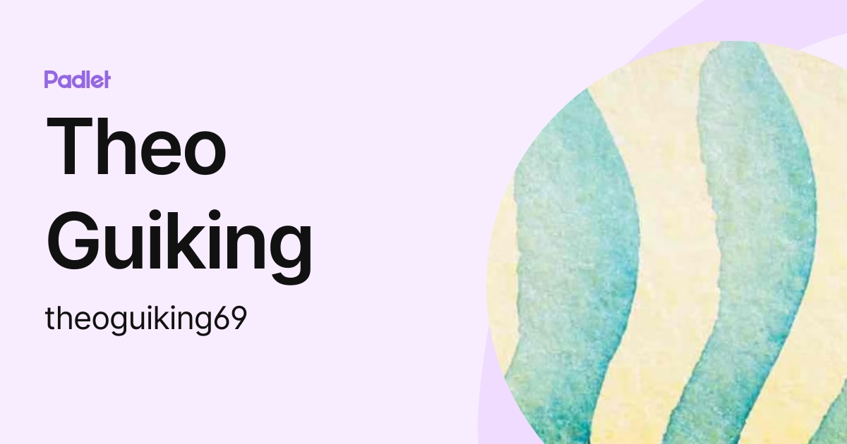 Theo Guiking (theoguiking69) profile | Padlet