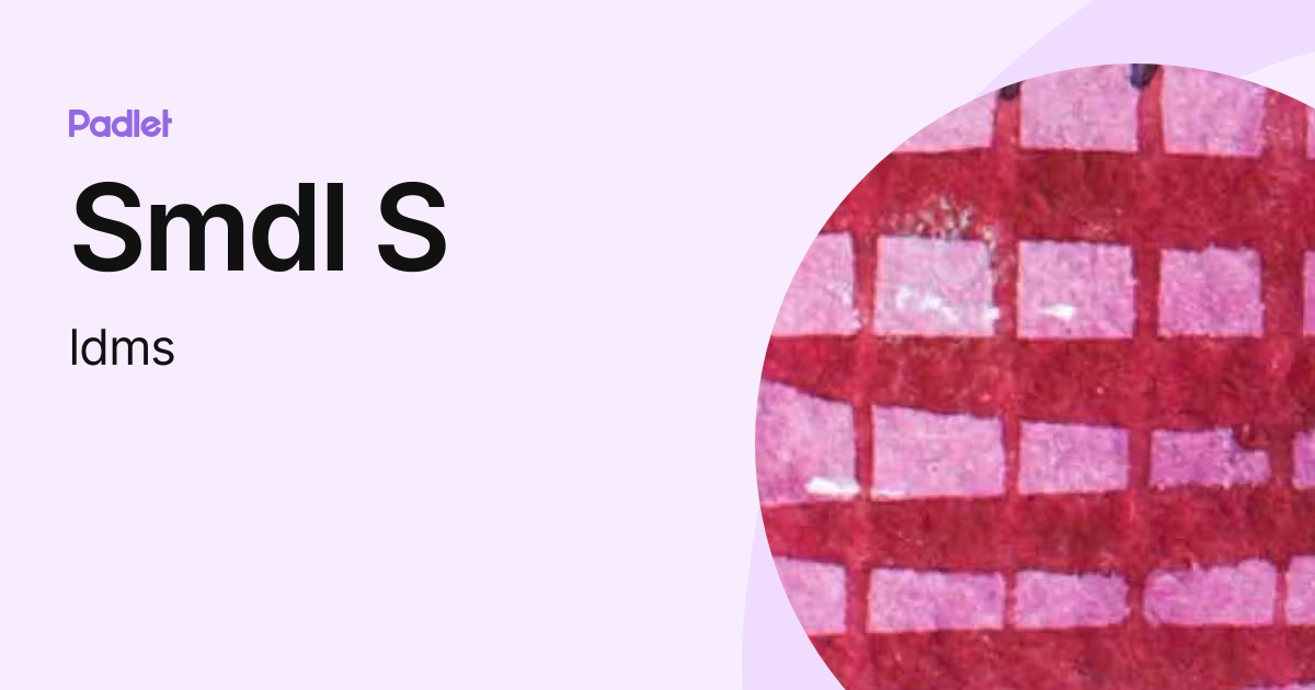 Smdl S (ldms) profile | Padlet