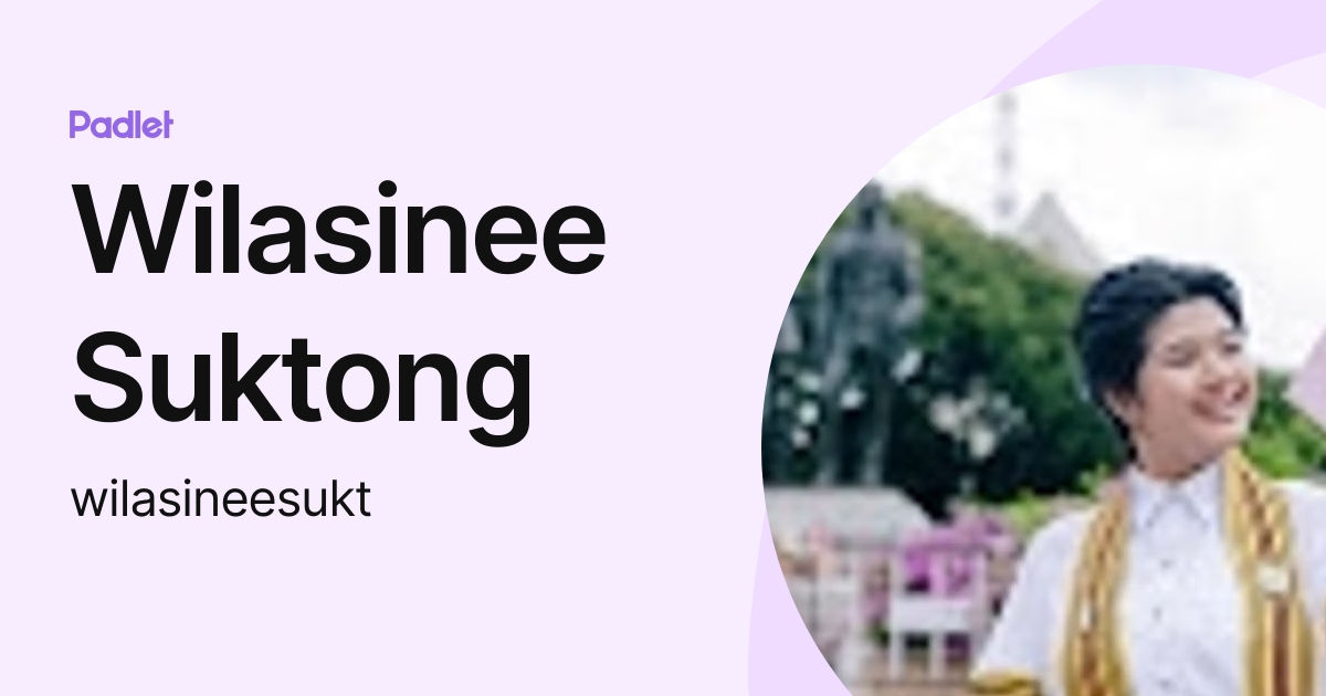 Wilasinee Suktong (wilasineesukt) profile | Padlet
