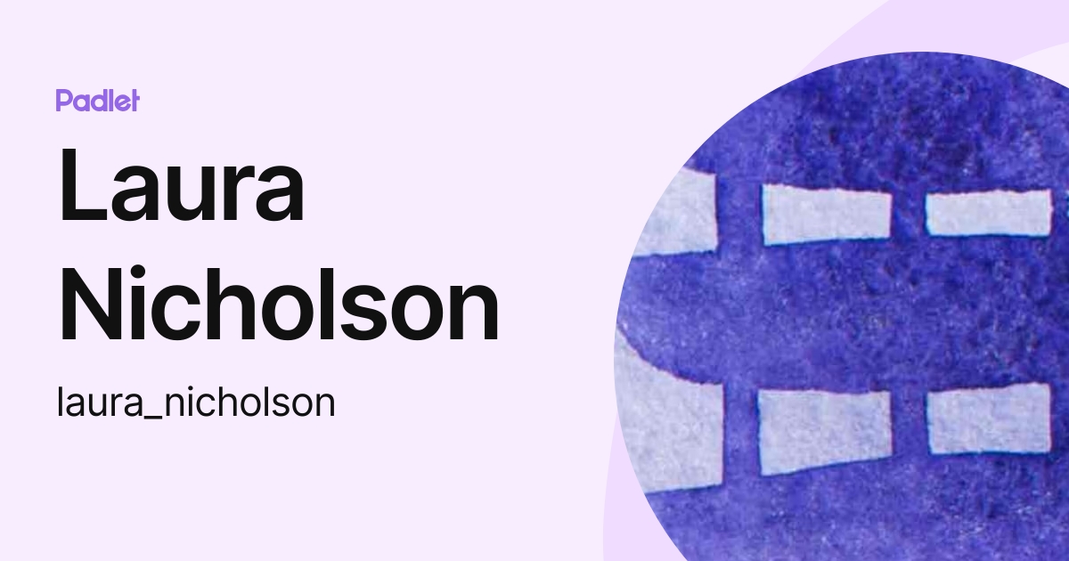 Laura Nicholson (laura_nicholson) profile | Padlet
