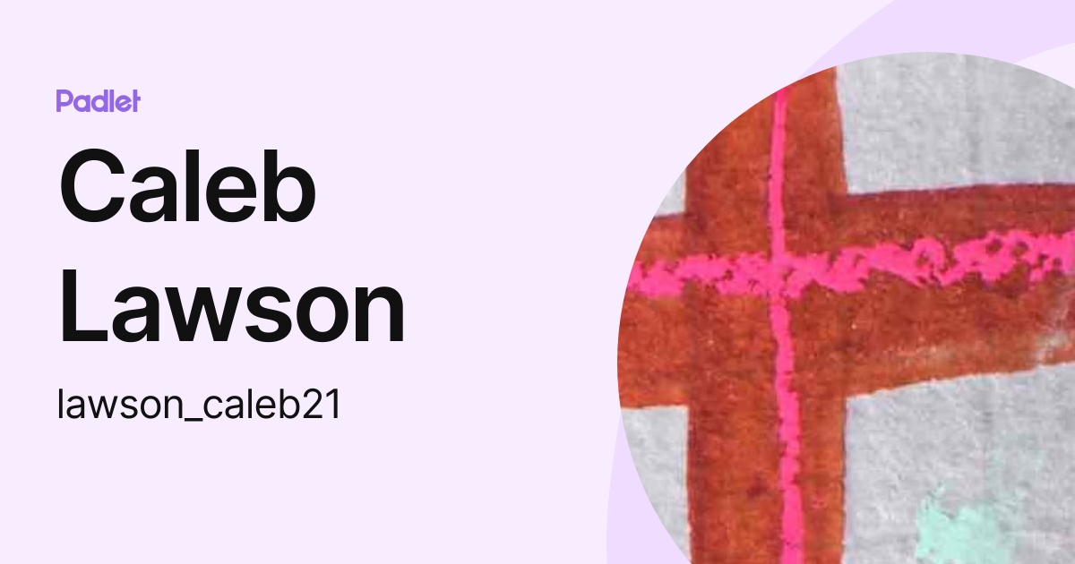 Caleb Lawson (lawson_caleb21) profile | Padlet