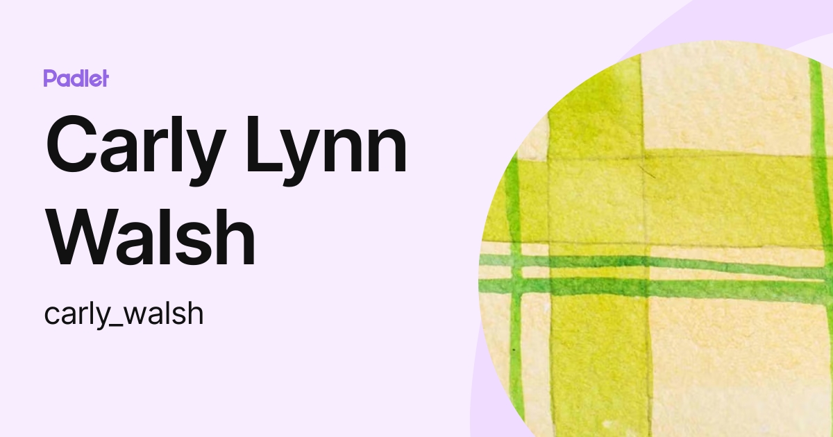 Carly Lynn Walsh (carly_walsh) profile | Padlet