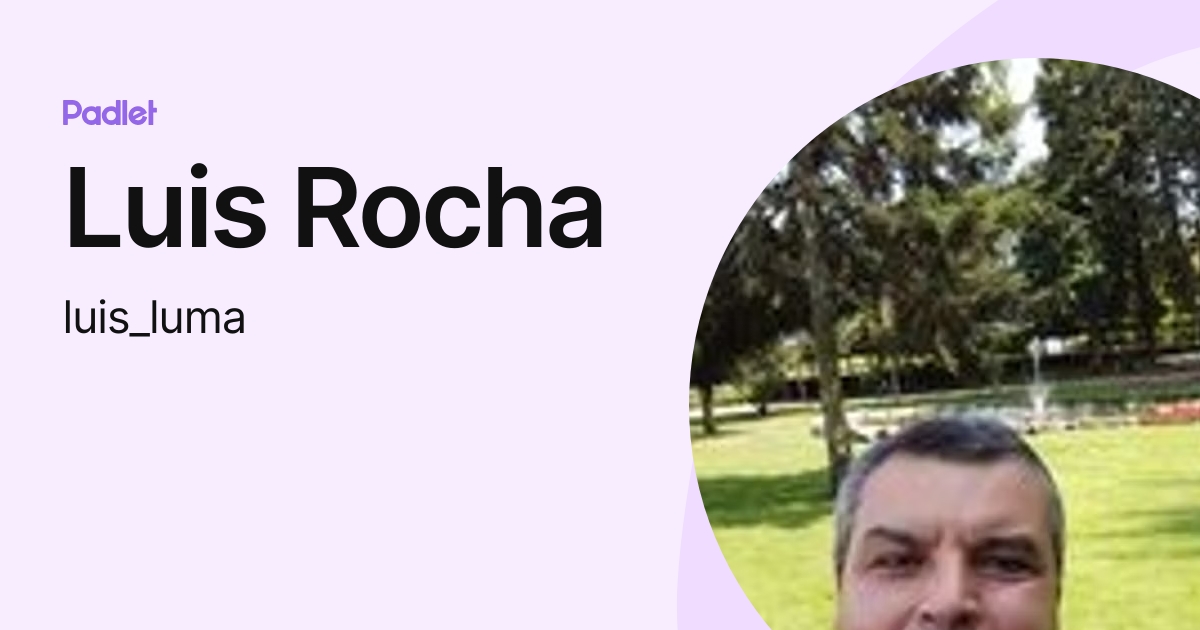 Luis Rocha (luis_luma) profile | Padlet