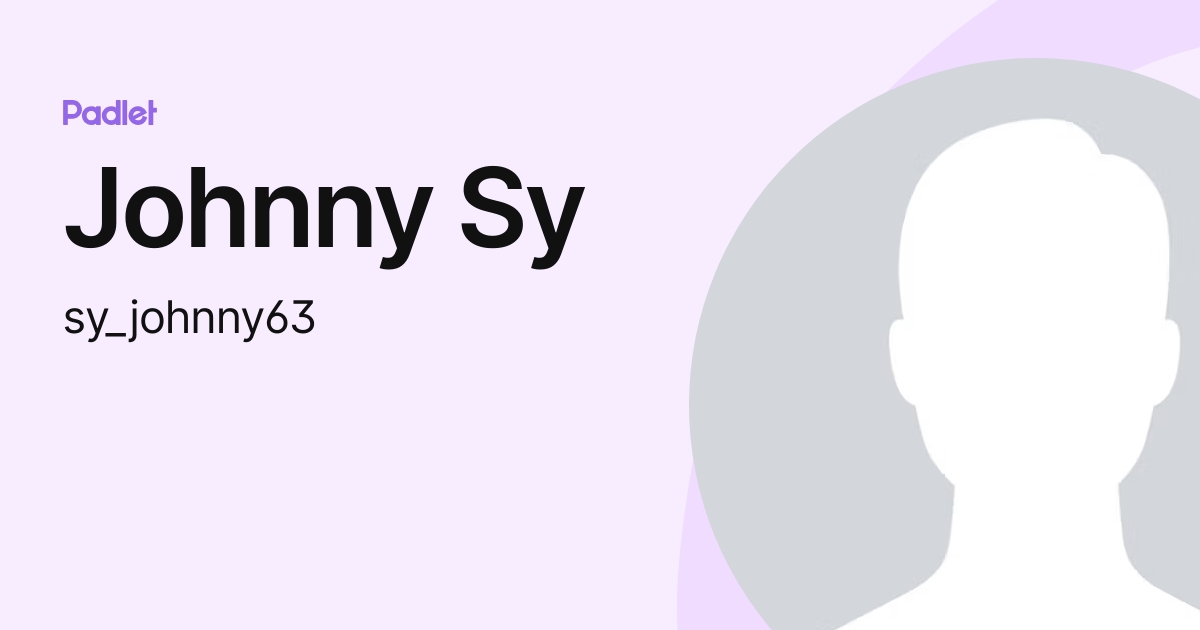 Johnny Sy (sy_johnny63) profile | Padlet