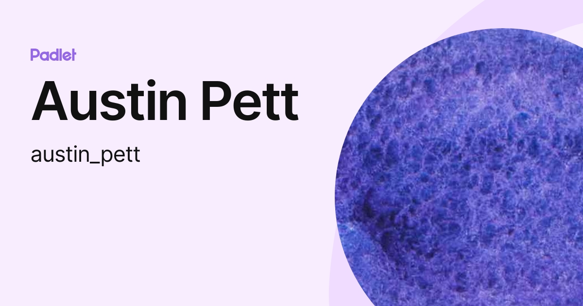 Austin Pett (austin_pett) profile | Padlet