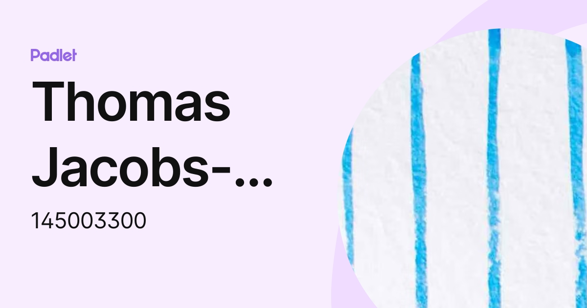 Thomas Jacobs-145003300 (145003300) profile | Padlet