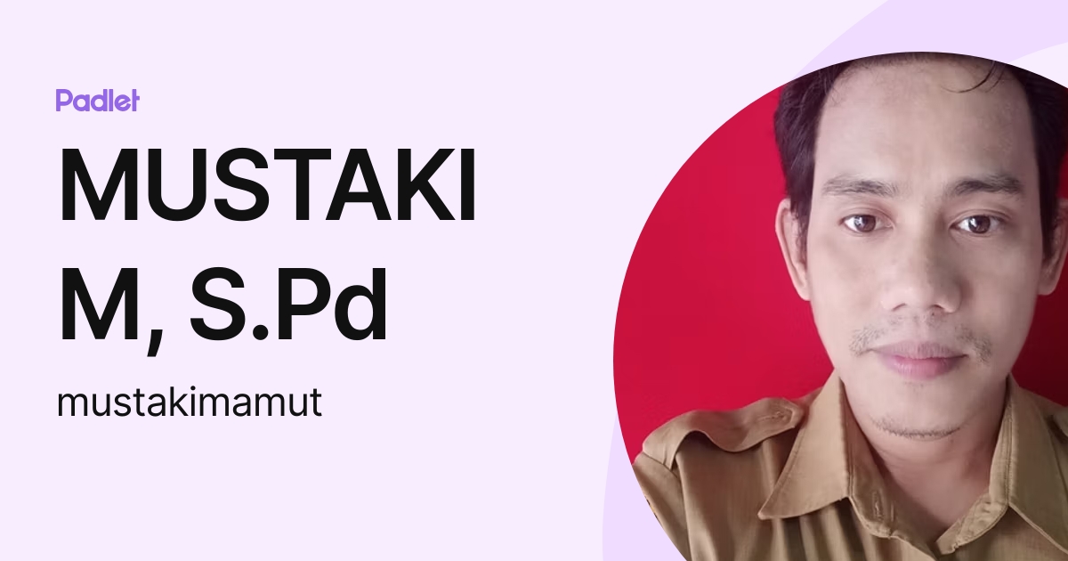 MUSTAKIM, S.Pd (mustakimamut) profile | Padlet