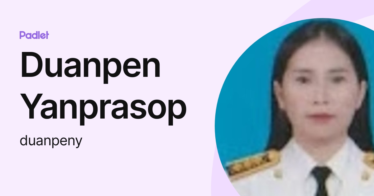 Duanpen Yanprasop (duanpeny) profile | Padlet