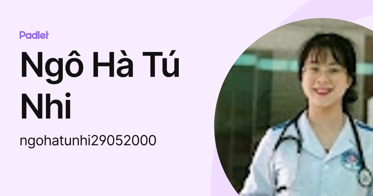 Ngô Hà Tú Nhi (ngohatunhi29052000) profile | Padlet