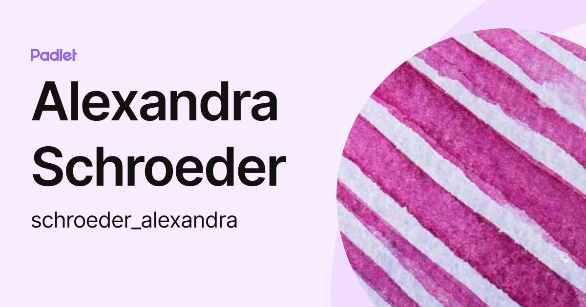 Alexandra Schroeder (schroeder_alexandra) profile | Padlet
