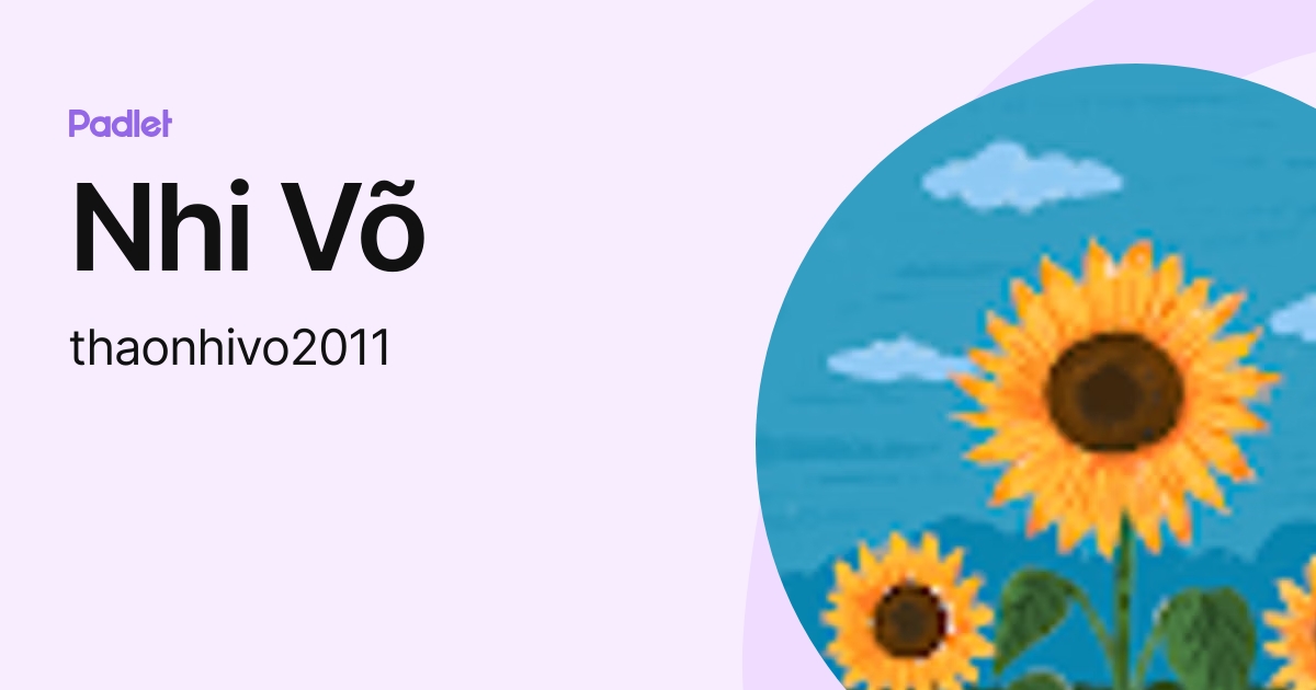 Nhi Võ (thaonhivo2011) profile | Padlet