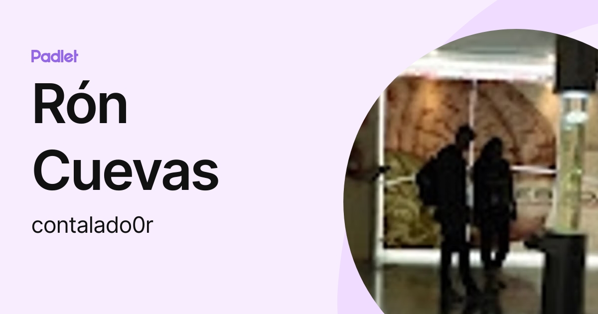 Rón Cuevas (contalado0r) profile | Padlet