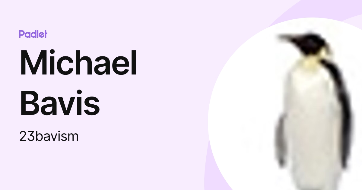 Michael Bavis (23bavism) profile | Padlet