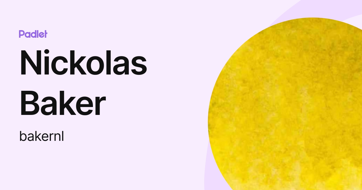 Nickolas Baker (bakernl) profile | Padlet