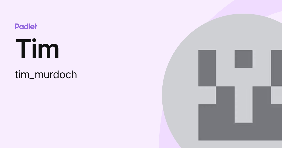 Tim (tim_murdoch) profile | Padlet
