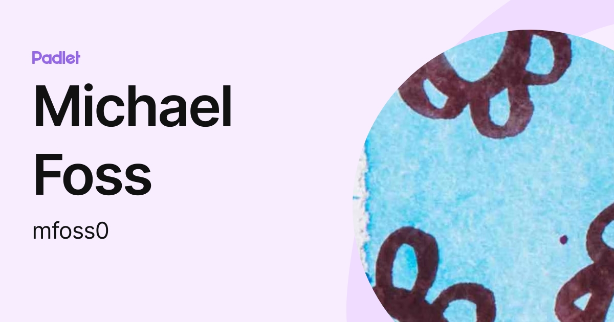 Michael Foss (mfoss0) profile | Padlet