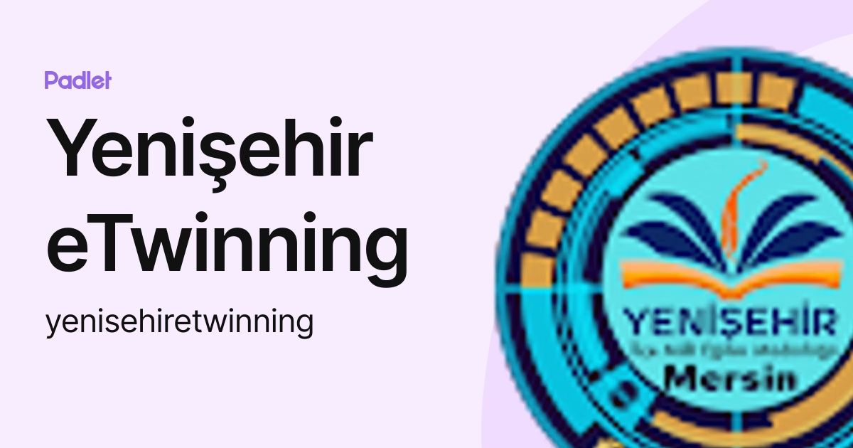 Yenişehir eTwinning (yenisehiretwinning) profile | Padlet