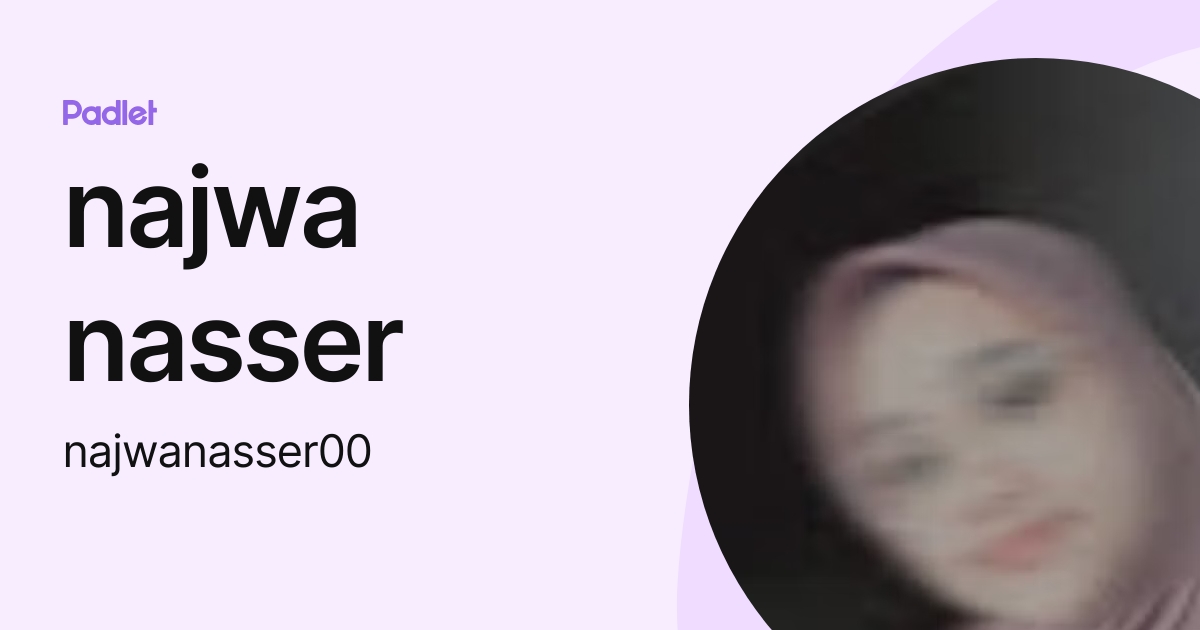 najwa nasser (najwanasser00) profile | Padlet