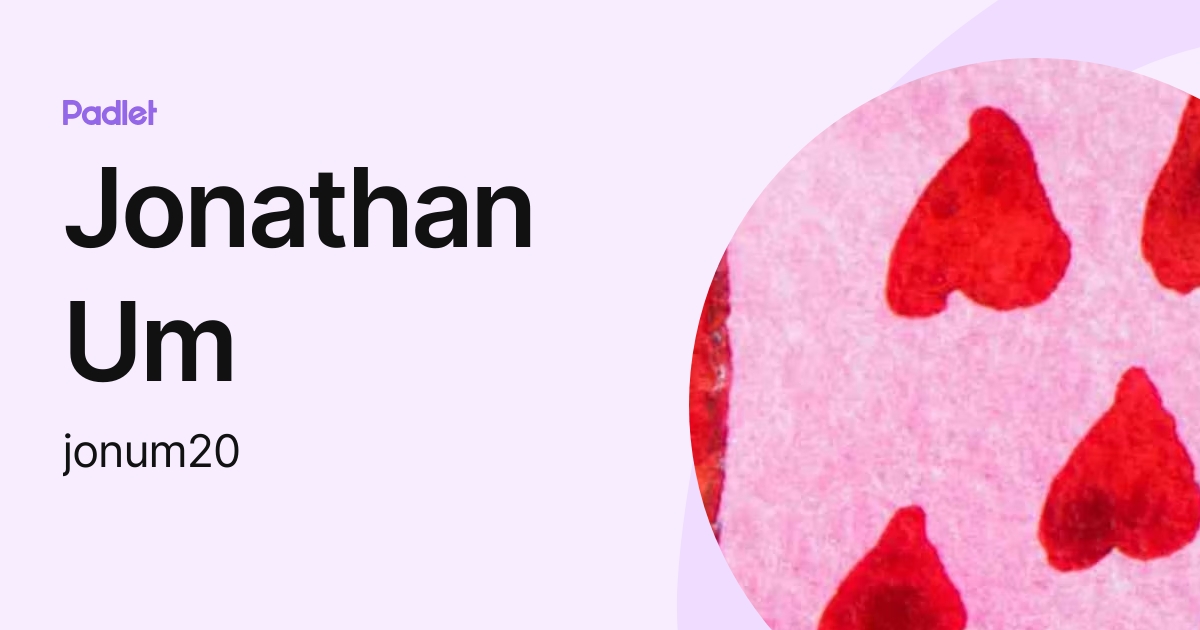 Jonathan Um (jonum20) profile | Padlet