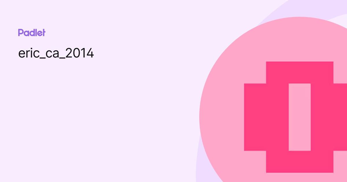 eric_ca_2014 profile | Padlet