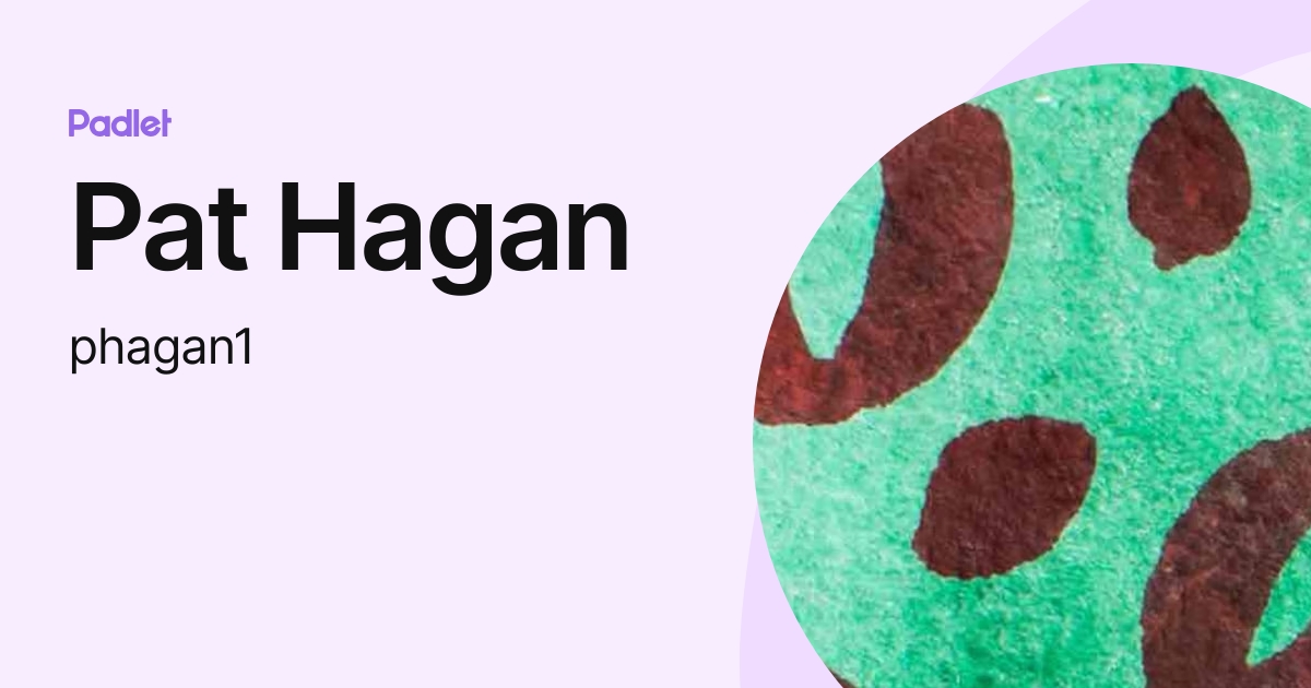 Pat Hagan (phagan1) profile | Padlet