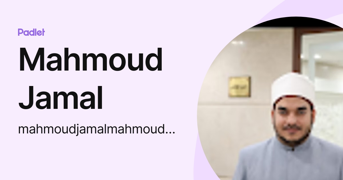 Mahmoud Jamal (mahmoudjamalmahmoud91) profile | Padlet