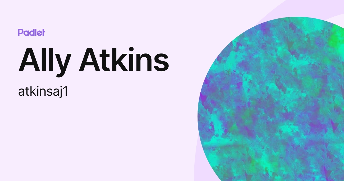 Ally Atkins (atkinsaj1) profile | Padlet