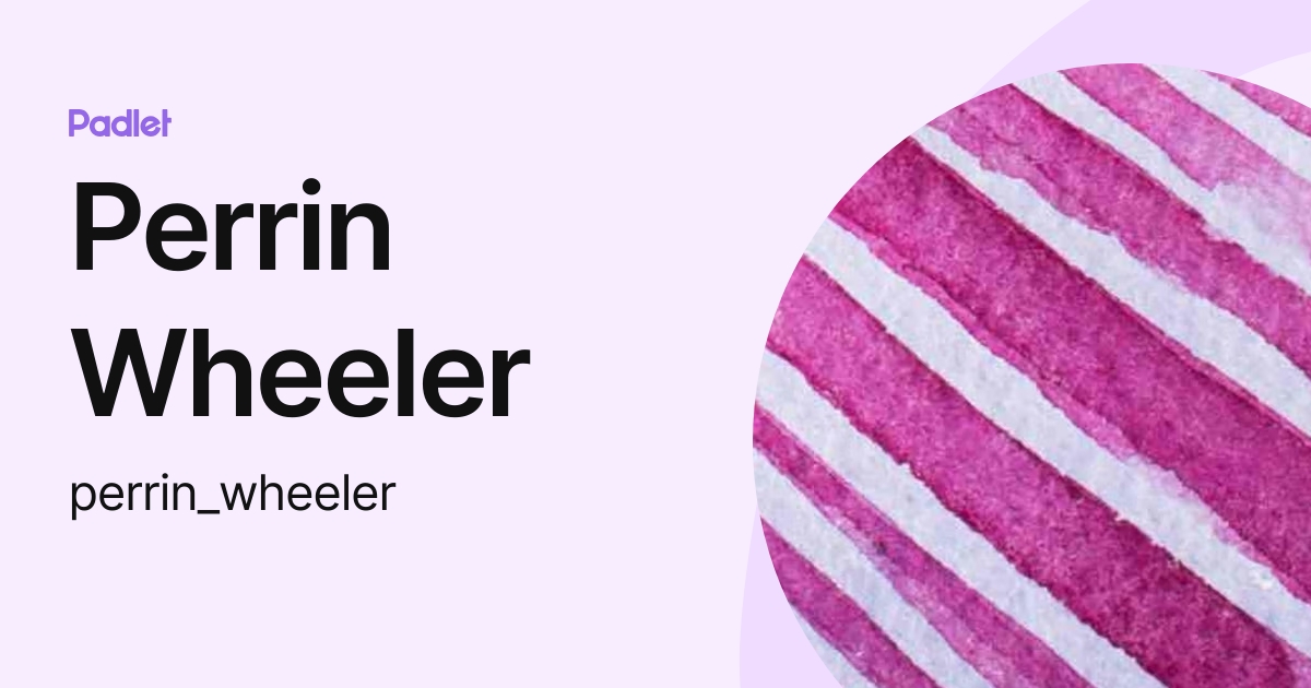 Perrin Wheeler (perrin_wheeler) profile | Padlet