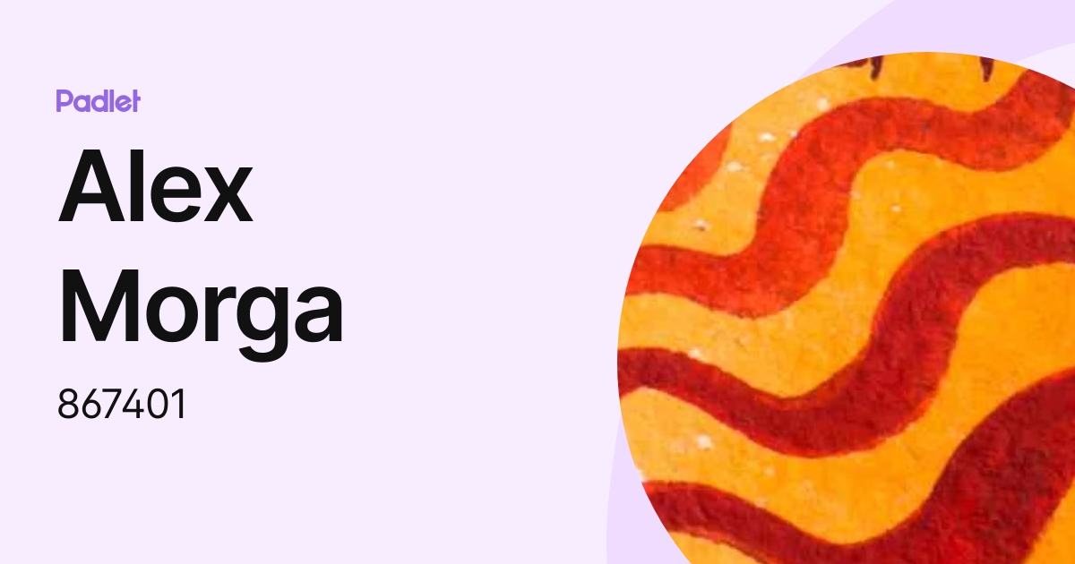 Alex Morga (867401) profile | Padlet