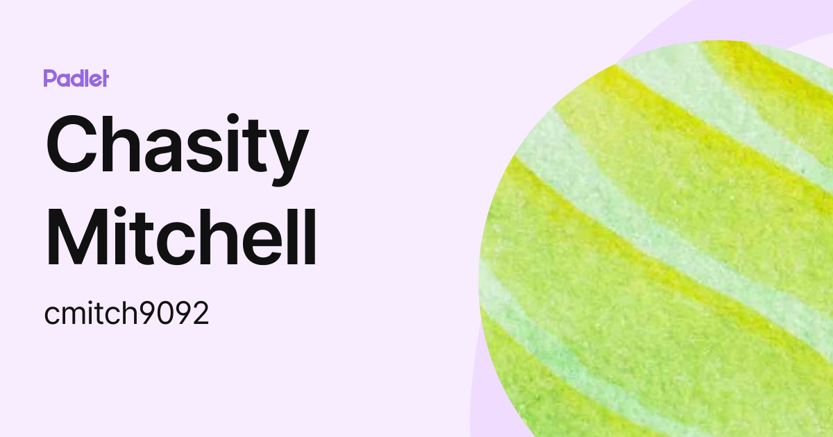 Chasity Mitchell (cmitch9092) profile | Padlet