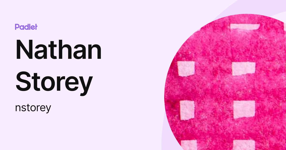 Nathan Storey (nstorey) profile | Padlet