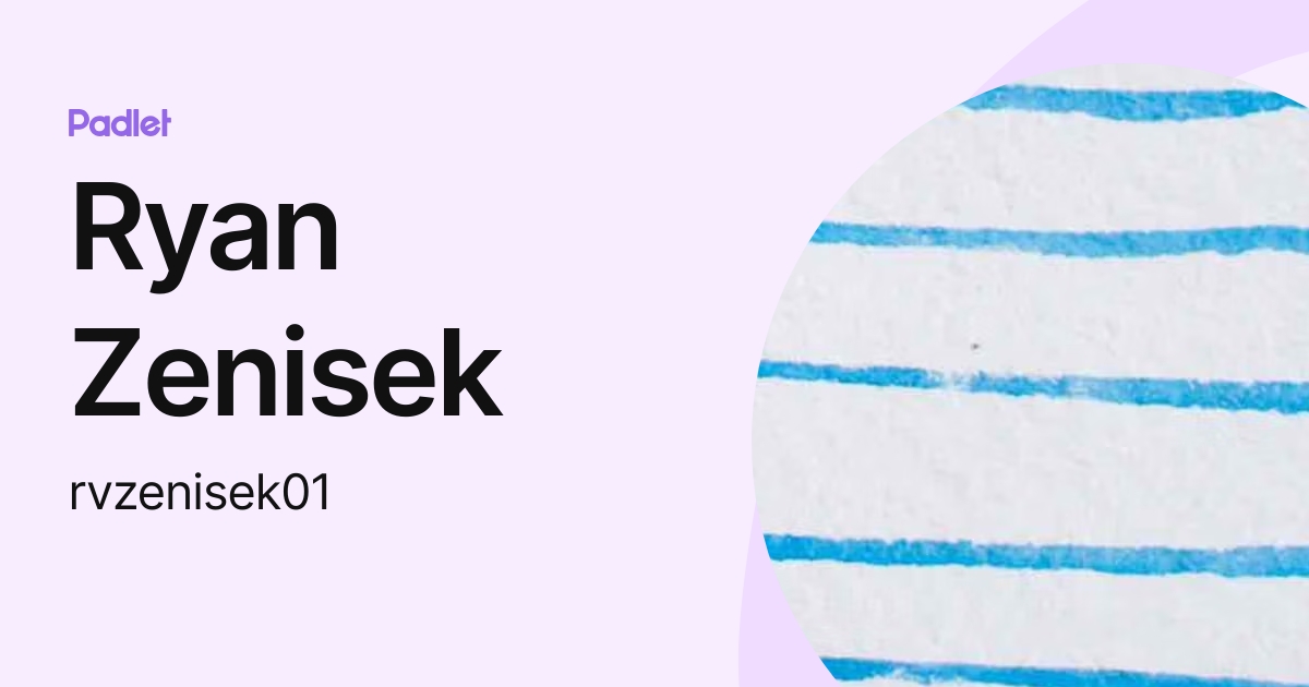 Ryan Zenisek (rvzenisek01) profile | Padlet