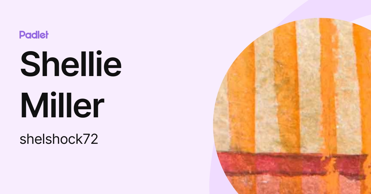Shellie Miller (shelshock72) profile | Padlet