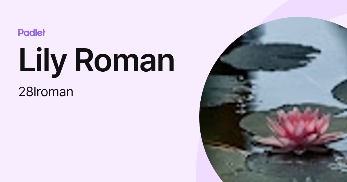 Lily Roman (28lroman) profile | Padlet