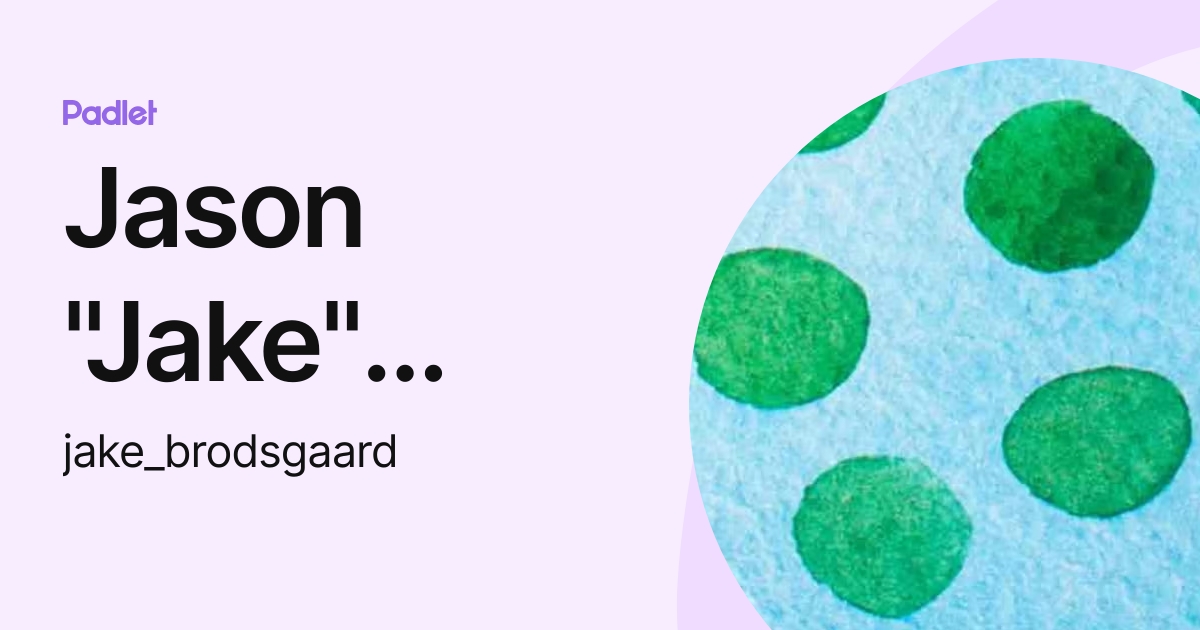 Jason "Jake" Brodsgaard (jake_brodsgaard) profile | Padlet