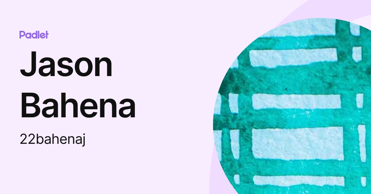 Jason Bahena (22bahenaj) profile | Padlet