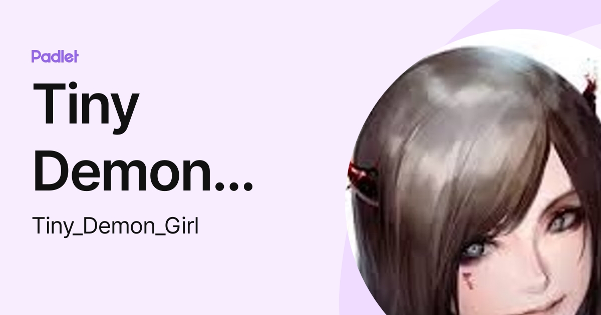Tiny Demon Girl (Tiny_Demon_Girl) profile | Padlet