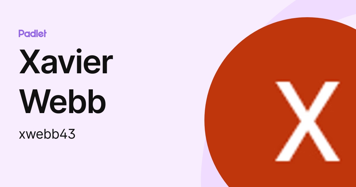 Xavier Webb (xwebb43) profile | Padlet