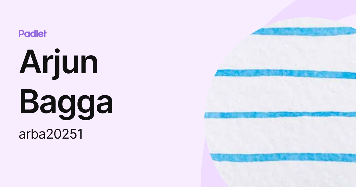Arjun Bagga (arba20251) profile | Padlet