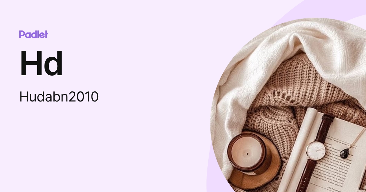 Hd (Hudabn2010) profile | Padlet