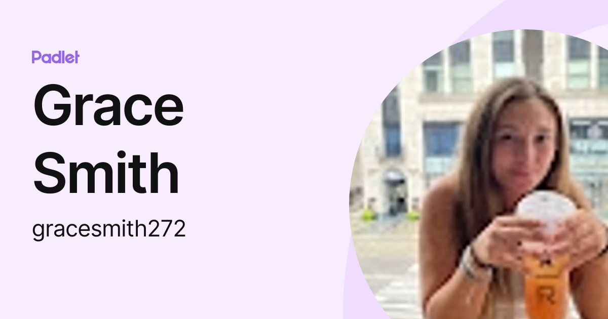 Grace Smith (gracesmith272) profile | Padlet